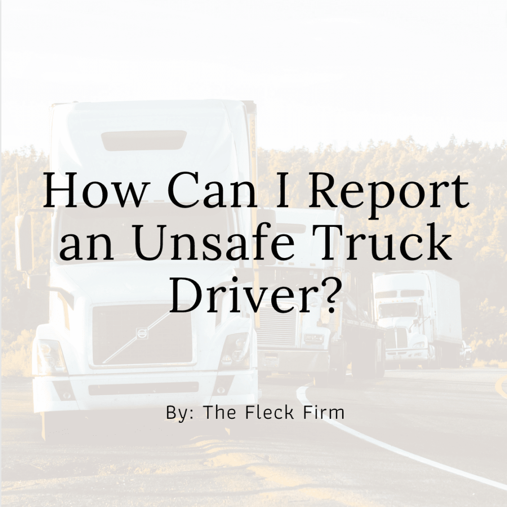 How Do I Report an Unsafe Truck Driver? - The Fleck Firm, PLLC