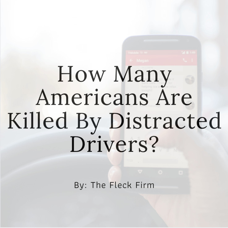 How Many Americans Are Killed by Distracted Drivers? - The Fleck Firm, PLLC