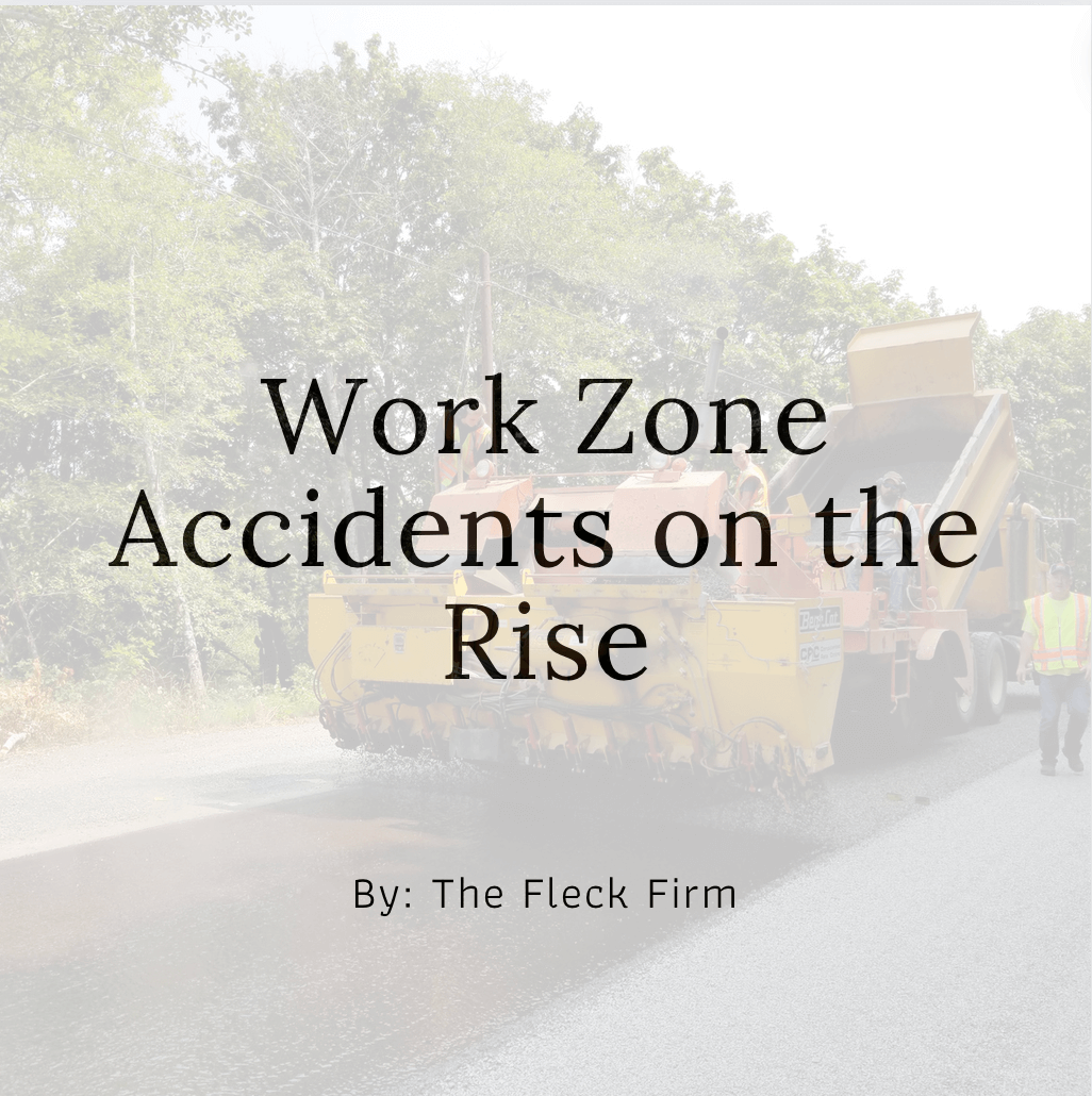 Work Zone Vehicle Accidents are on the Rise - The Fleck Firm, PLLC - Attorneys at Law